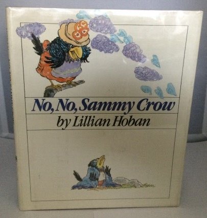 No, No, Sammy Crow: Hoban, Lillian: 9780688842970: Amazon.com: Books