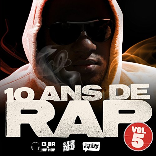 Play 10 ans de rap, vol. 5 by VARIOUS ARTISTS on Amazon Music