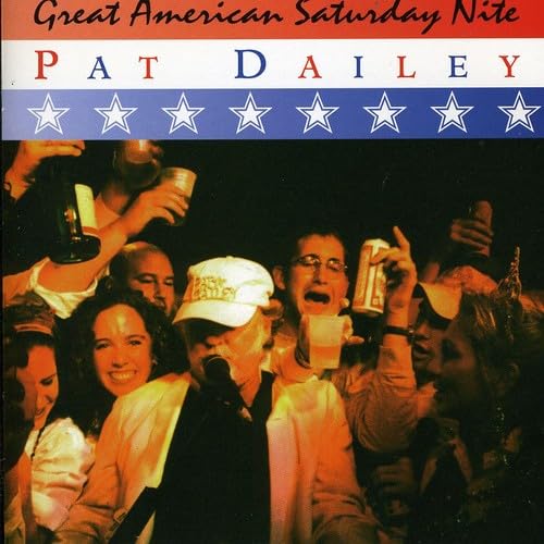 DAILEY,PAT - Great American Saturday Night - Amazon.com Music