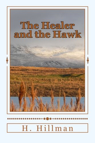 The Healer and the Hawk: Kindred Chronicles: Hillman, H: 9780615667850 ...