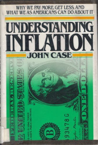 Understanding Inflation: Case, John: 9780688003999: Amazon.com: Books