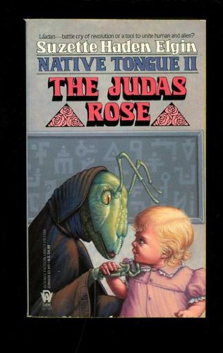 The Judas Rose (Native Tongue): Elgin, Suzette Haden: 9780886771867 ...