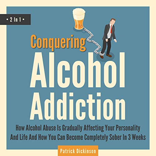 Amazon.com: Conquering Alcohol Addiction - 2 In 1: How Alcohol Abuse Is ...