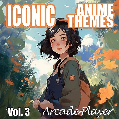 Play Iconic Anime Themes, Vol. 3 by Arcade Player on Amazon Music