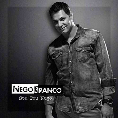 Amazon MusicでNego BrancoのSou Teu Negoを再生する