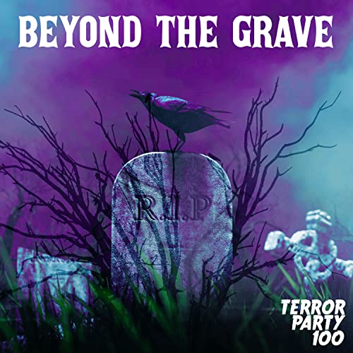 Spiele Beyond the Grave von Terror PARTY 100 auf Amazon Music ab
