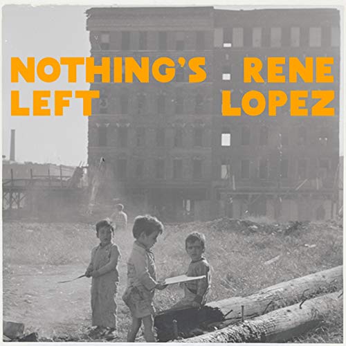 Play Nothing's Left by Rene Lopez on Amazon Music