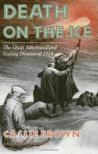 Death On The Ice: The Great Newfoundland Sealing Disaster Of 1914 ...