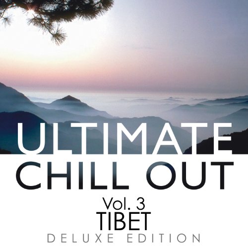 Play Ultimate Chill out, Vol. 3: Tibet (Deluxe Edition) by Global ...