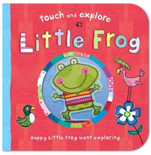 Little Frog (Touch & Explore) (Touch and Explore): Amazon.co.uk ...