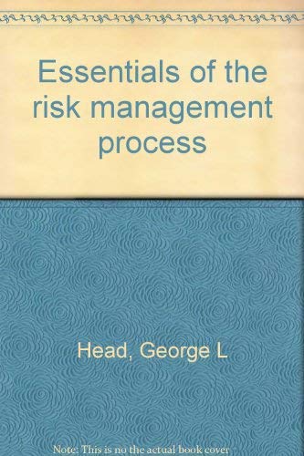 Essentials of the risk management process: George L. Head ...