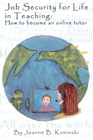 Job Security for Life in Teaching: How to become an online tutor ...