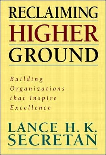 Reclaiming Higher Ground: Building Organizations That Inspire the Soul ...