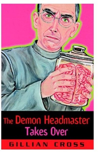 The Demon Headmaster Takes Over: Gillian Cross, Maureen Bradley ...