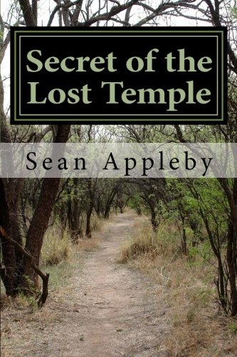 Secret of the Lost Temple: Appleby, Sean M: 9781477685617: Amazon.com ...
