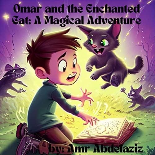 Omar and the Enchanted Cat: A Magical Adventure eBook : Abdelaziz, Amr ...