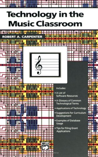 Technology in the Music Classroom: Carpenter, Robert A.: 9780882844930 ...