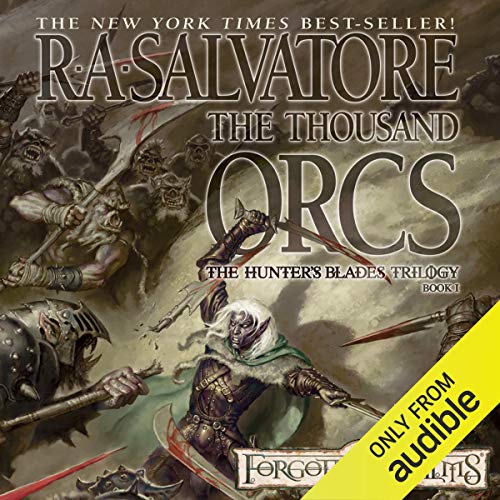 The Thousand Orcs: Legend of Drizzt: Hunter's Blade Trilogy, Book 1 ...