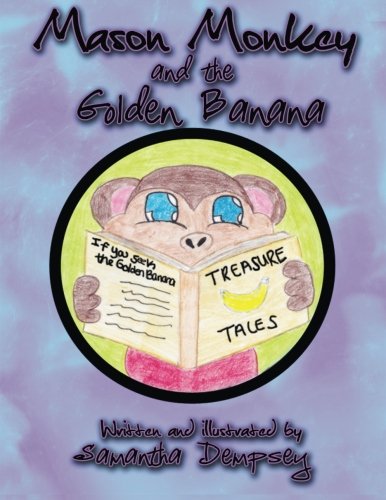 Mason Monkey and the Golden Banana (The Adventures of Mason Monkey ...