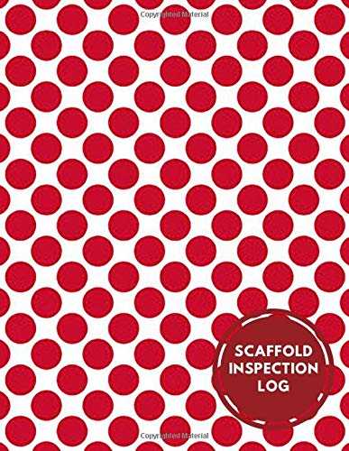 Buy Scaffold Inspection Log: Daily Routine Inspection, Project Safety ...