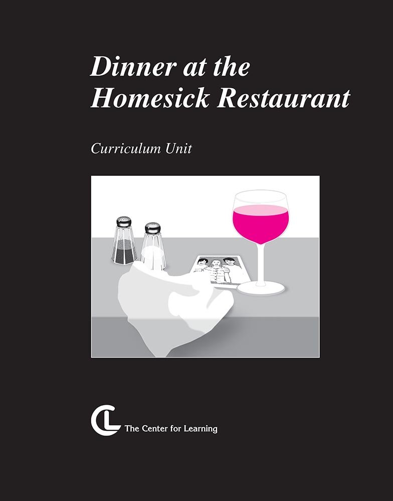 Dinner at the Homesick Restaurant (Curriculum Unit): Anthony J. Pucci ...