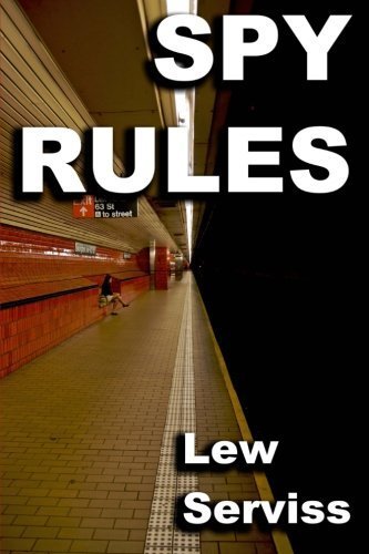 Spy Rules by Lew Serviss (2013-03-21): unknown author: Amazon.com: Books
