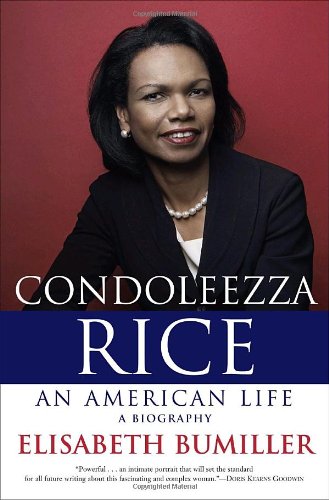 Condoleezza Rice: An American Life: A Biography: Bumiller, Elisabeth ...