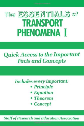 The Essentials of Transport Phenomena I: Quick Access to the Important ...