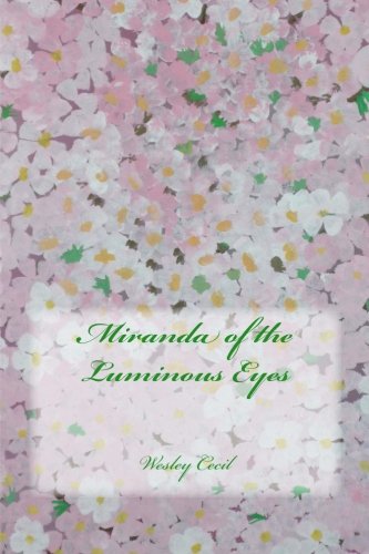 Miranda of the Luminous Eyes: Cecil, Wesley, Marie, D.: 9781481086783 ...