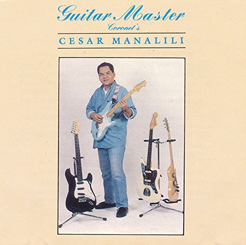 Amazon.com: Cesar Manalili - Guitar Master Coronet's : Cesar Manalili ...