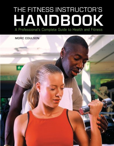 The Fitness Instructor's Handbook: A Professional's Complete Guide to ...