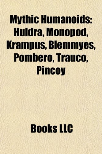 Mythic humanoids: Elf, Werewolf, Nymph, Satyr, Centaur, Minotaur, Siren ...