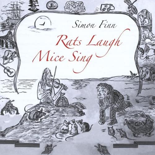 Rats Laugh Mice Sing: Avec Simon Finn, Joolie Wood, Nelson, Johnny Rhys ...