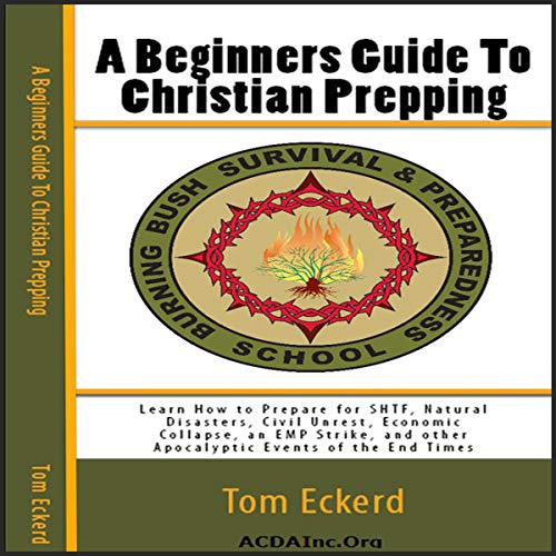 A Beginners Guide to Christian Prepping: Learn How to Prepare for SHTF ...