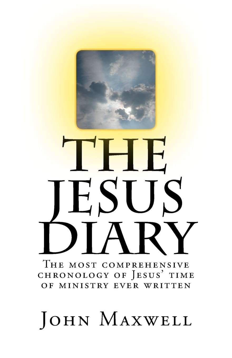 The Jesus Diary - Second Edition: The most comprehensive chronology of ...
