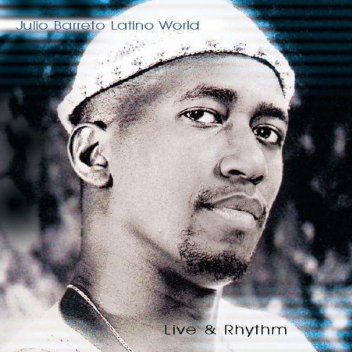 Play Live and Rythm (Julio Barreto Latino World) by Julio Barreto on ...