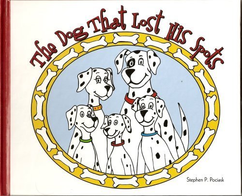 The Dog That Lost His Spots : Stephen P. Pociask: Amazon.com.mx: Libros