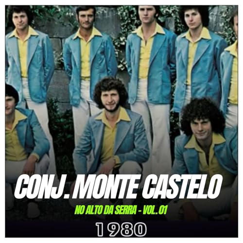 Amazon Music - Conjunto Monte CasteloのNo Alto da Serra Vol. 01 - 1980 ...