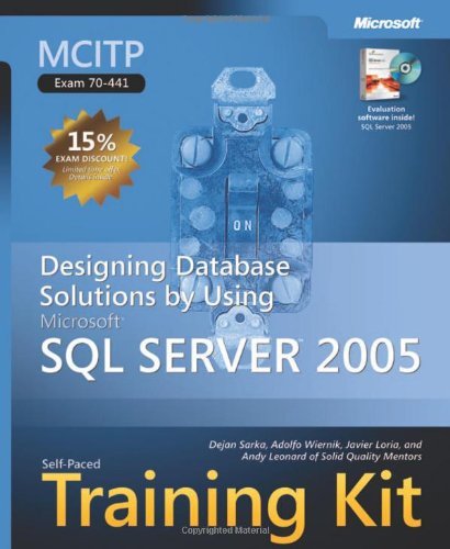 Mcitp Self Paced Training Kit Designing Database Solutions By Using Microsoft Sql Server 2005