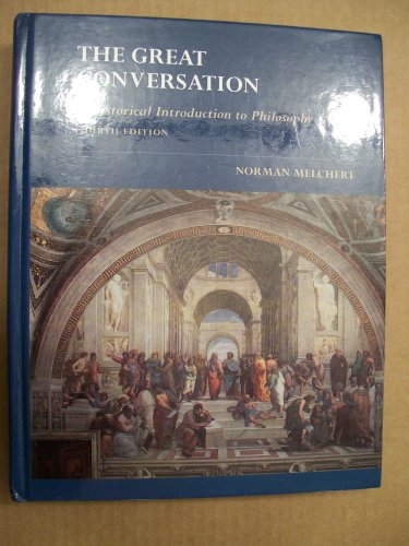 THE GREAT CONVERSATION-A HISTORICAL INTRODUCTION TO PHILOSOPHY-FOURTH ...