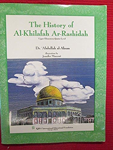 The History Of Al Khilafah Ar Rashidah: Dr Abdullah Al Ahsan ...