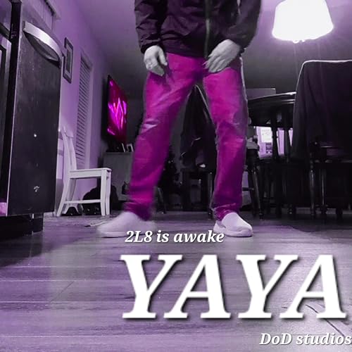 Écouter Yaya par 2L8 Is Awake sur Amazon Music Unlimited