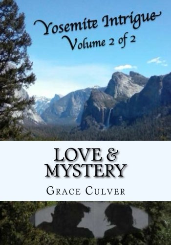 Yosemite Intrigue: Volume 1 of 2: Culver, Grace: 9781534821002: Amazon ...