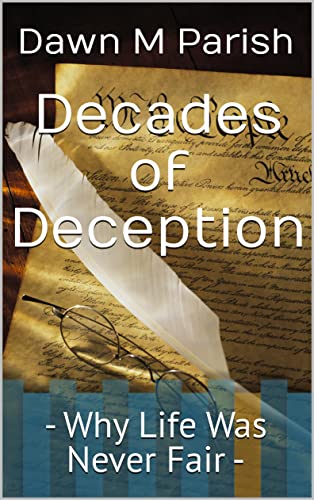 Decades of Deception: - Why Life Was Never Fair - Kindle edition by ...