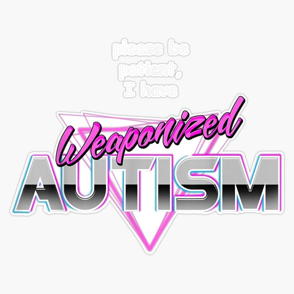 Amazon.com: Please Patient Weaponised Autism Sticker Vinyl Decal Bumper ...