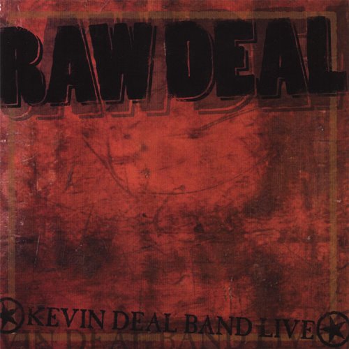Amazon.com: Raw Deal, Kevin Deal Band Live : Kevin Deal Band: Digital Music