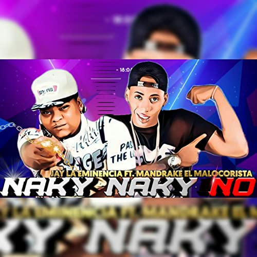 Naky Naky No de Jay La Eminencia feat. Mandrake El Malocorista no ...