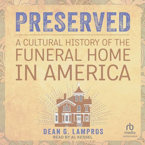 Amazon.com: Preserved: A Cultural History of the Funeral Home in ...