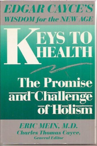 Keys to Health: The Promise and Challenge of Holism: Mein, Eric A ...