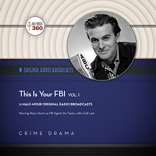 This Is Your FBI, Vol. 1: The Classic Radio Collection (Audio Download ...